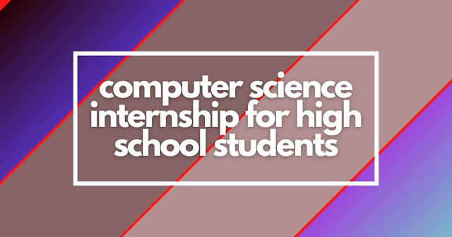 High School Students Should Consider a Computer Science Internship