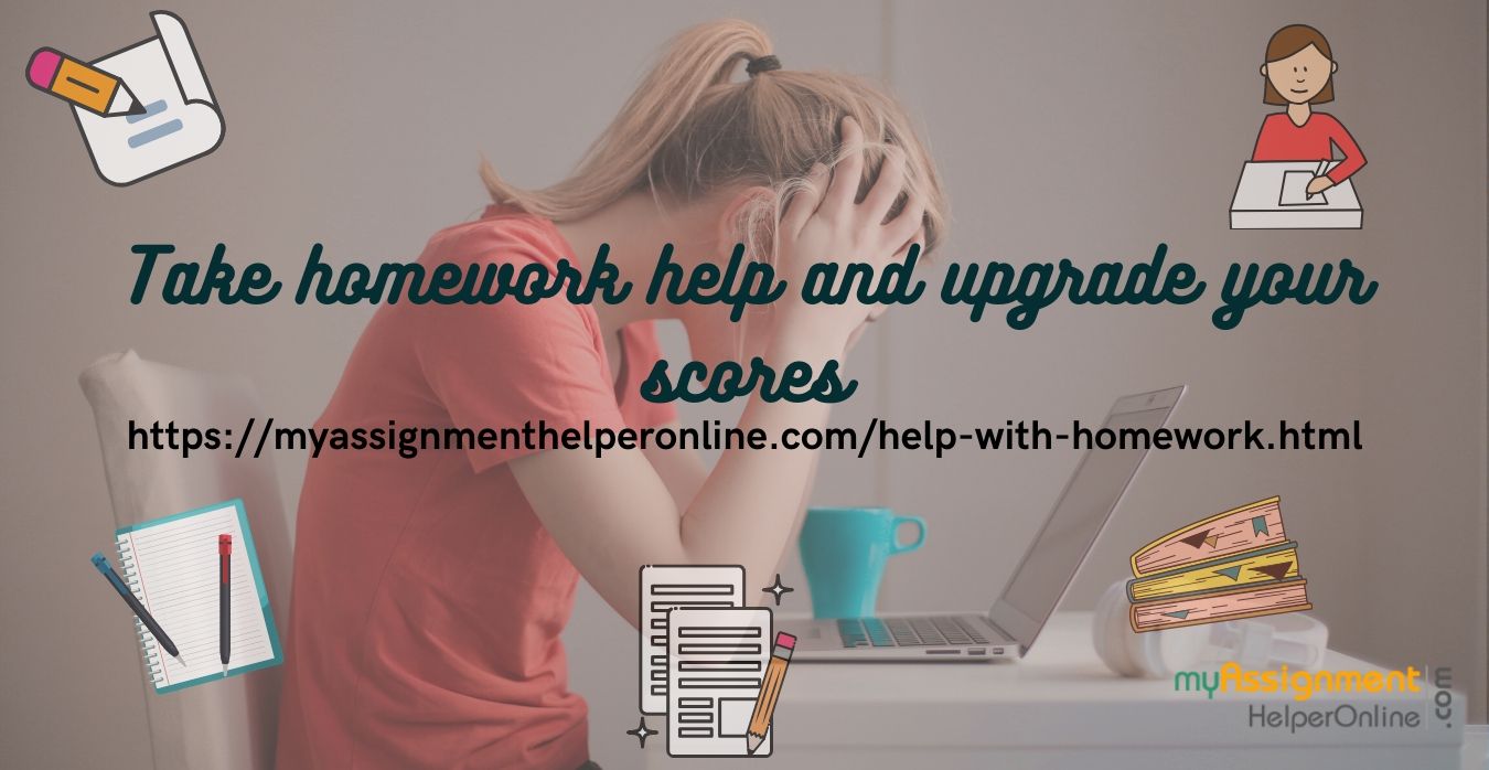 Take homework help and upgrade your scores