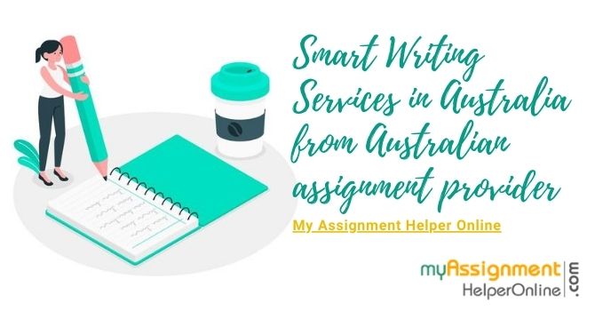 Smart Writing Services in Australia from Australian assignment provider